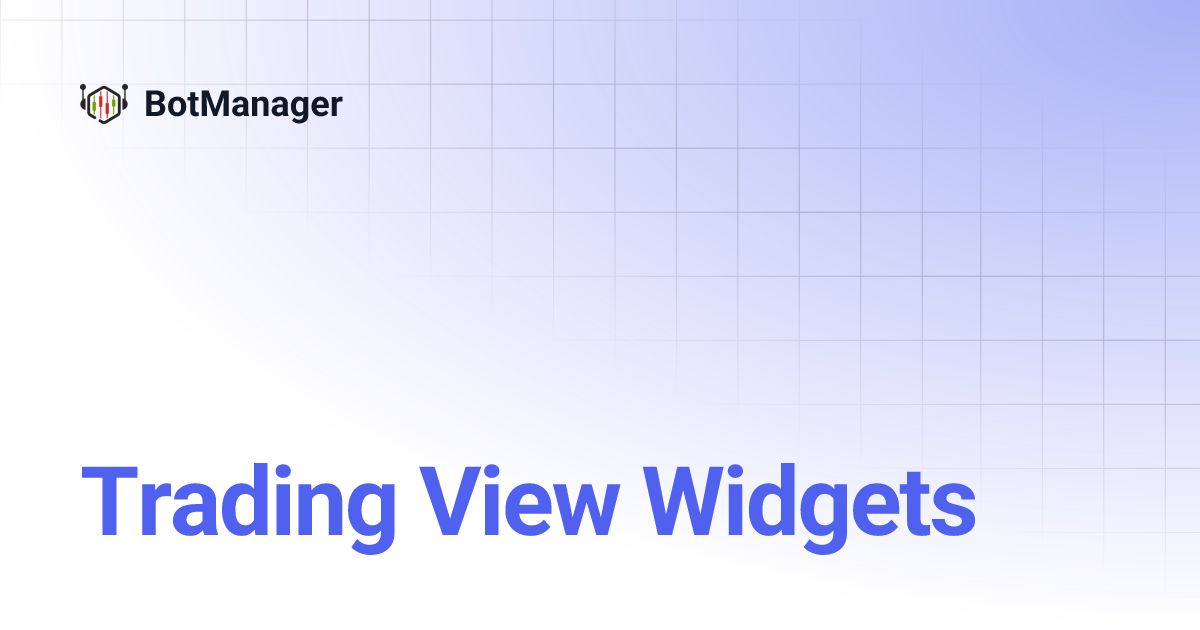 Trading View Widgets | BotManager